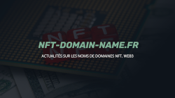 Actualités sur les noms de domaines NFT, WEB3 - Noms de domaine NFT ...